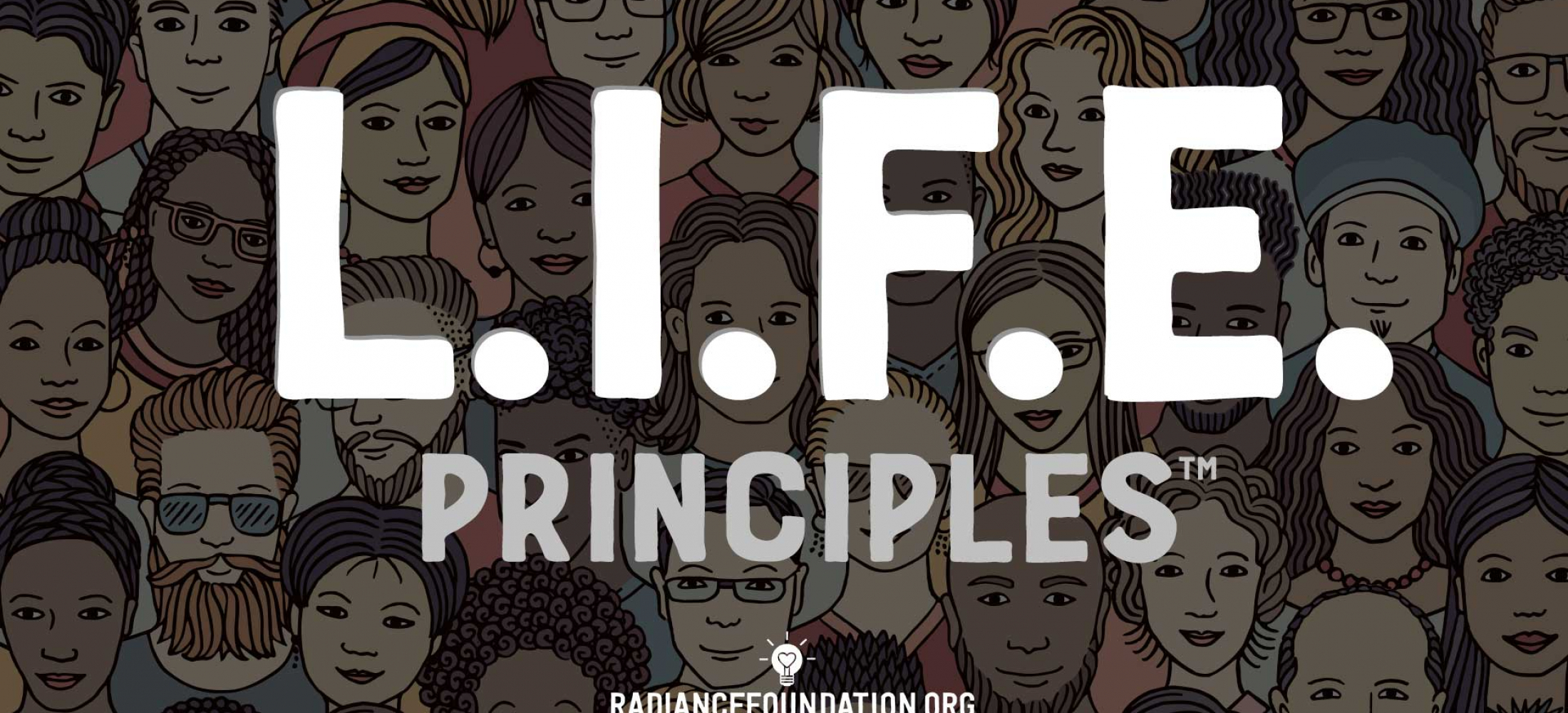 L.I.F.E. Principles - The Radiance Foundation
